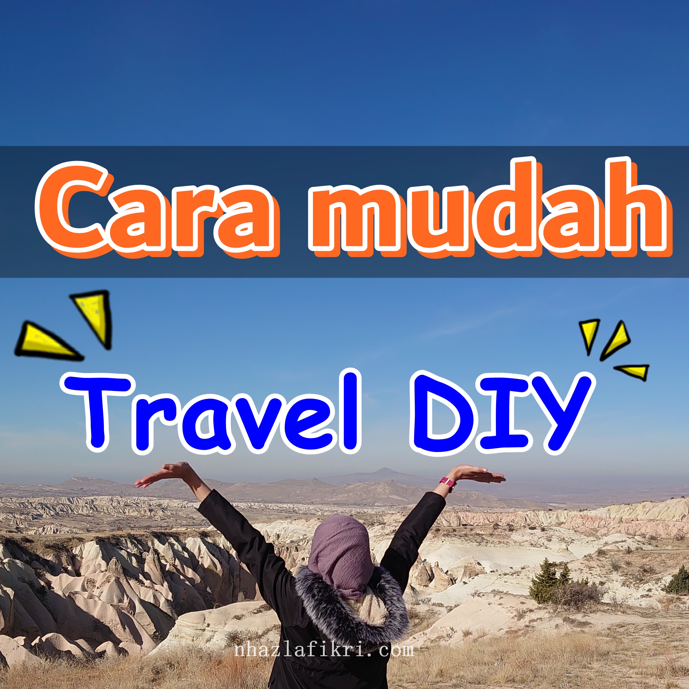 Travel DIY dengan cara kami - Nhazla Fikri